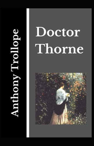 Doctor Thorne: Anthony Trollope (Fiction, Classic, Story) [Annotated ...