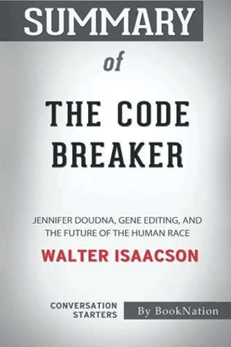 Summary of The Code Breaker: Jennifer Doudna, Gene Editing, and the ...