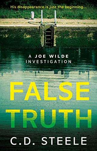 False Truth: A Joe Wilde Investigation by C.D. Steele | Goodreads