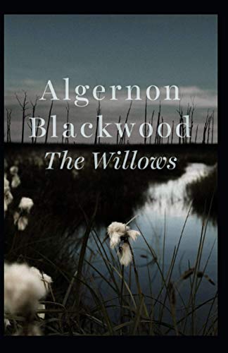 The Willows Illustrated by Algernon Blackwood | Goodreads