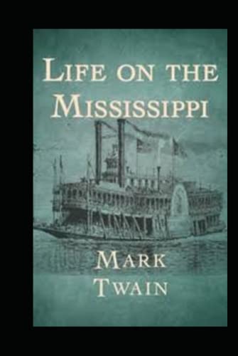 Life On The Mississippi Annotated by Mark Twain | Goodreads
