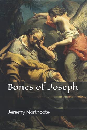 Bones of Joseph by Jeremy Northcote | Goodreads