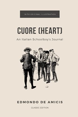 Cuore (Heart): An Italian Schoolboy's Journal: With Original ...