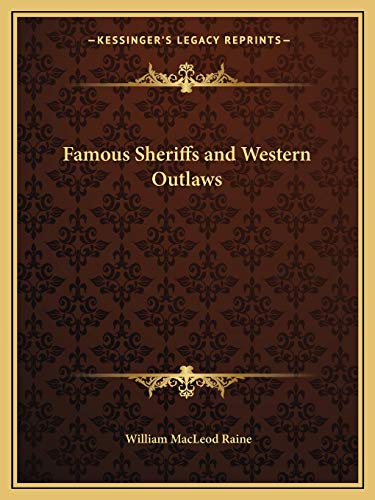 Famous Sheriffs and Western Outlaws by William MacLeod Raine | Goodreads