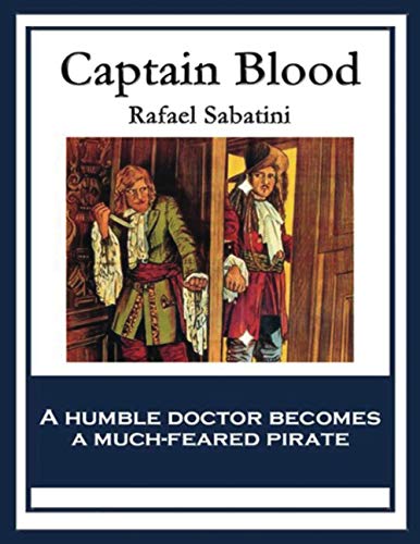 Captain Blood (Annotated) by Rafael Sabatini | Goodreads