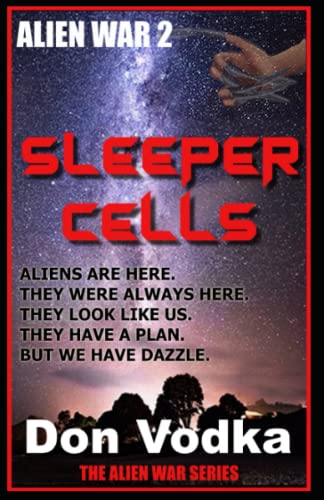 ALIEN WAR 2: SLEEPER CELLS by Don Vodka | Goodreads