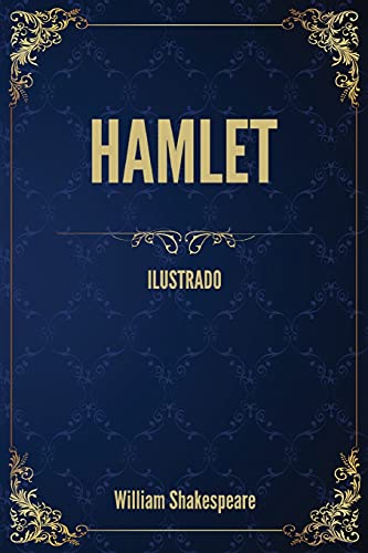 Hamlet: (Ilustrado) (Spanish Edition) by William Shakespeare | Goodreads
