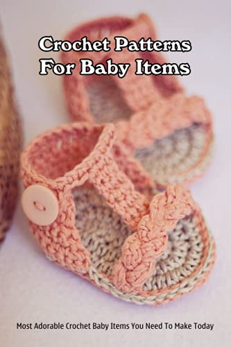 Crochet Patterns For Baby Items: Most Adorable Crochet Baby Items You ...
