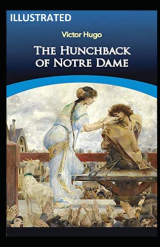 The Hunchback of Notre Dame Illustrated by Victor Hugo | Goodreads