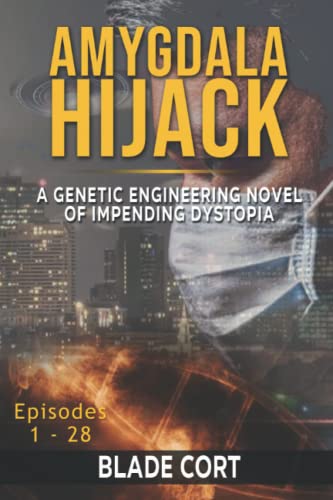 Amygdala Hijack - A Genetic Engineering Sci-Fi Novel of Impending ...