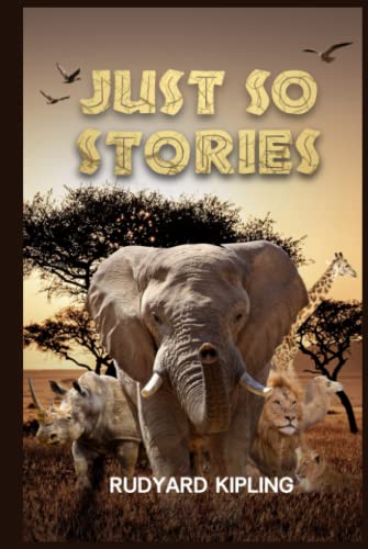 Just So Stories: Classic Edition by Rudyard Kipling | Goodreads