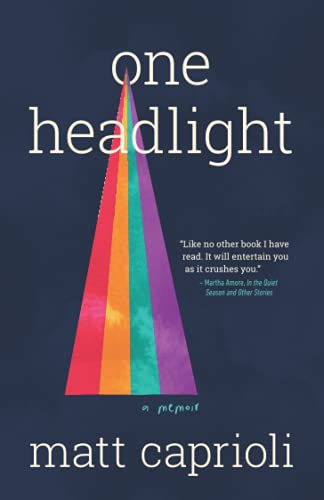 One Headlight: An Alaskan Memoir by Matt Caprioli | Goodreads