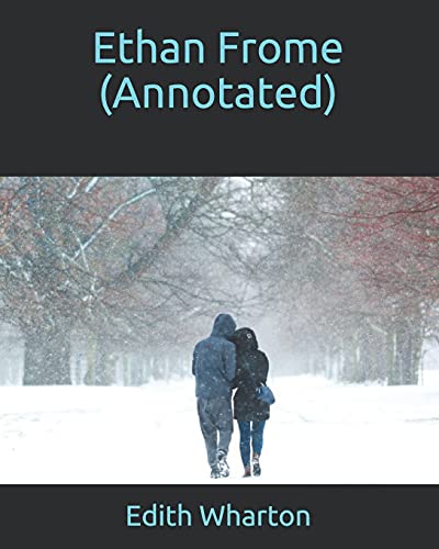Ethan Frome (Annotated) by Edith Wharton | Goodreads