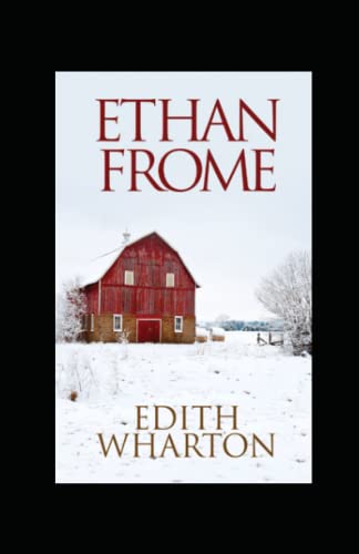 Ethan Frome: Annotated by Edith Wharton | Goodreads