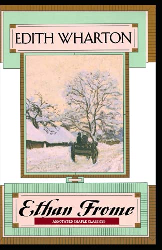 Ethan Frome Annotated (Maple Classics) by Edith Wharton | Goodreads