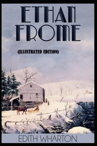 Ethan Frome By Edith Wharton (Illustrated Edition) by Edith Wharton ...