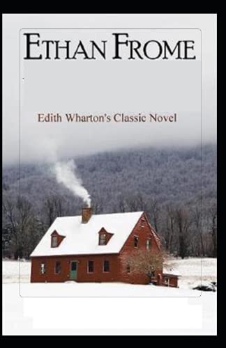 Ethan Frome by Edith Wharton illustrated edition by Edith Wharton ...