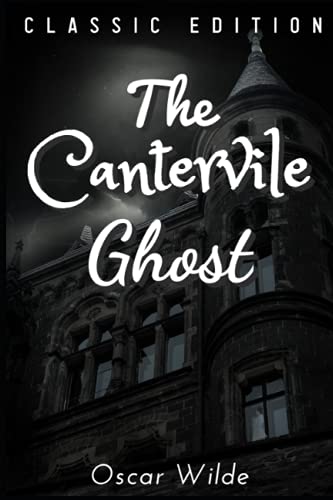 The Canterville Ghost: with Original illustrations by Oscar Wilde by ...