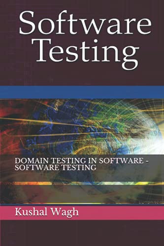 DOMAIN TESTING IN SOFTWARE - SOFTWARE TESTING by Kushal Wagh | Goodreads