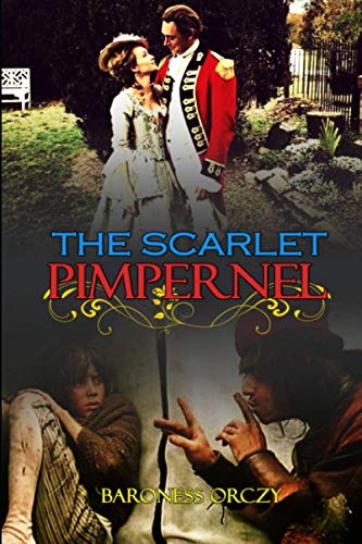 The Scarlet Pimpernel by Baroness Emmuska Orczy Orczy: Classic Edition ...
