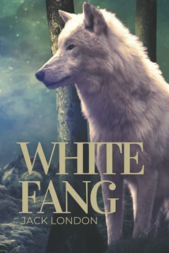 WHITE FANG: Annotated-Classic Edition by Jack London | Goodreads