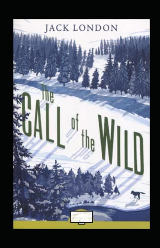 The Call of the Wild Annotated by Jack London | Goodreads