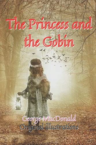 The Princes and the Gobin: with original illustrations by George ...