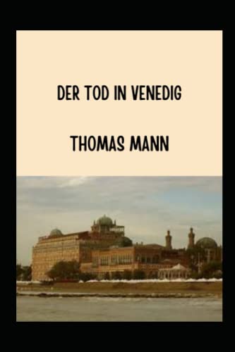 Der Tod in Venedig (Annotated) (German Edition) by Thomas Mann | Goodreads