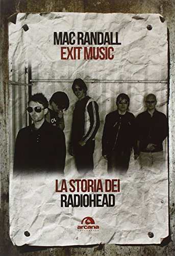 Exit Music. La storia dei Radiohead by Mac Randall | Goodreads