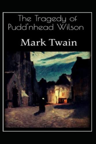 The Tragedy of Pudd'nhead Annotated by Mark Twain | Goodreads