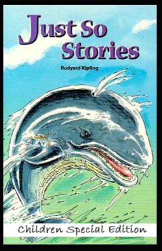 Just So Stories BY Rudyard Kipling: Illustrated Edition by Rudyard ...