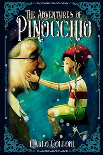 The Adventures of Pinocchio: A Classic (Annotated) Edition of Carlo Collodi Novel by Carlo ...