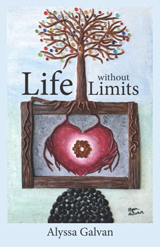 Life Without Limits by Alyssa Galvan | Goodreads