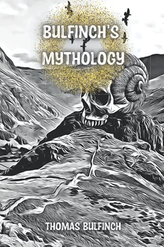 Bulfinch's Mythology: a collection of general audience by Thomas ...