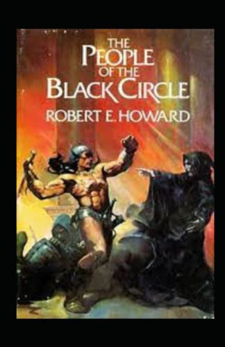 The People of the Black Circle annotated by Robert E. Howard | Goodreads