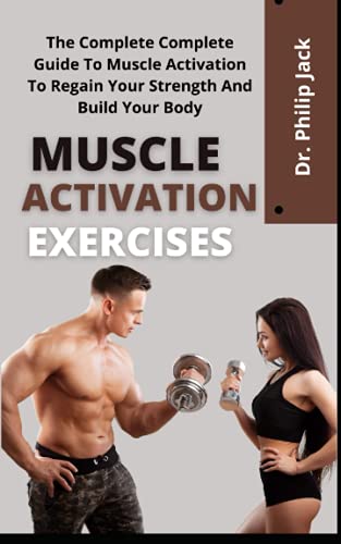 Muscle Activation Exercise: The Complete Guide On Muscle Activation To ...