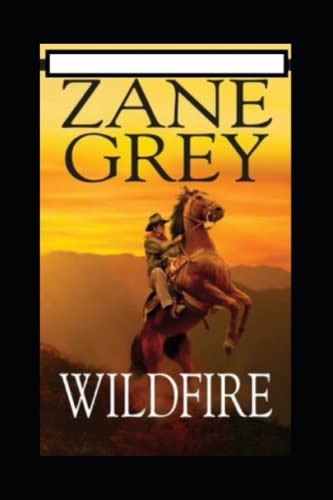 Wildfire-Western by Zany Grey(illustrated Edition) by Zane Grey | Goodreads