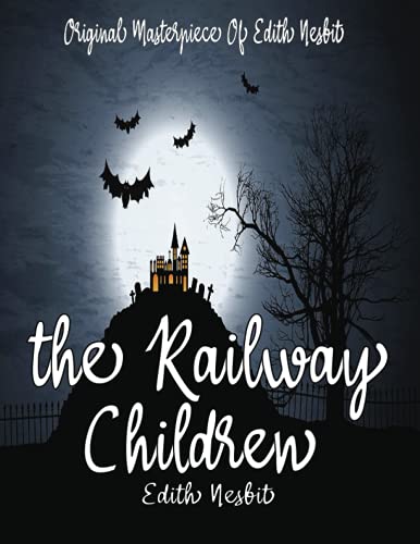 The Railway Children By Edith Nesbit Annotated. by E. Nesbit | Goodreads