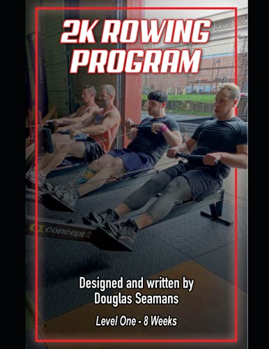 2k Rowing Program: Level One - 8 Weeks by Douglas Seamans | Goodreads