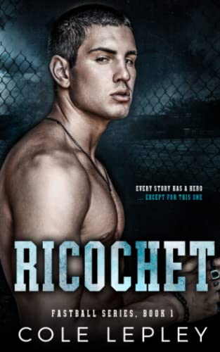 Ricochet (Fastball Series) by Cole Lepley | Goodreads