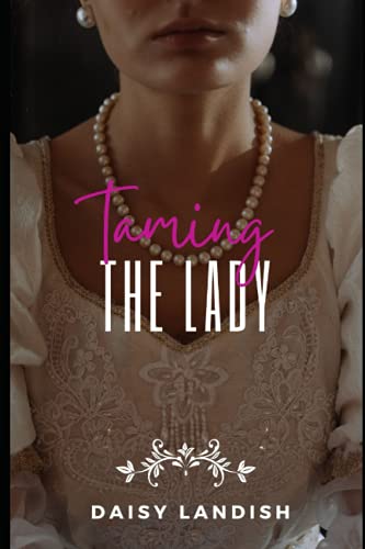 Taming The Lady (The Lady Series) by Daisy Landish | Goodreads