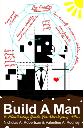 Build A Man : A Mentorship Guide For Developing Men by Mr Nicholas ...