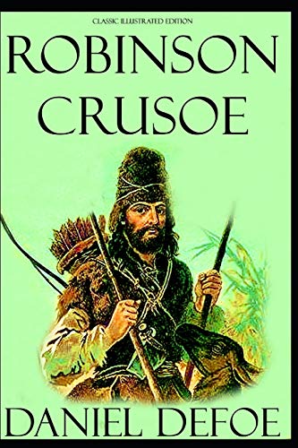 Robinson Crusoe (Classic Illustrated Edition) by Daniel Defoe | Goodreads
