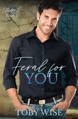 Feral for You (Studio C) by Toby Wise | Goodreads