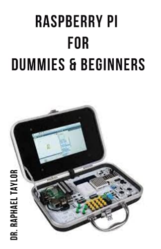 RASPBERRY PI FOR DUMMIES & BEGINNERS: Everything You Need to Know: Setup, Programming Theory ...
