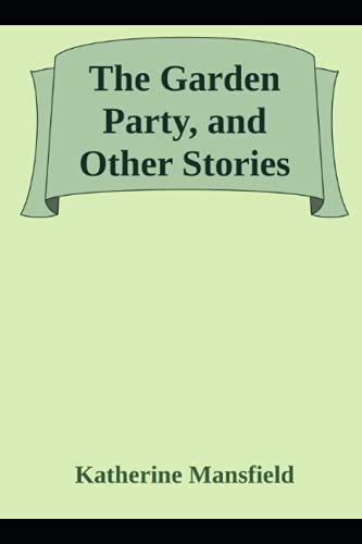 The Garden Party AND OTHER STORIES (Annotated) by Katherine Mansfield ...