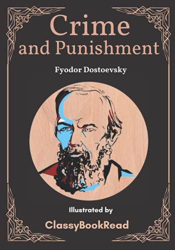 Crime and Punishment by Fyodor Dostoevsky: Illustrated by ...