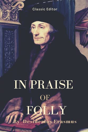 In Praise of Folly: with original illustrated by Erasmus | Goodreads