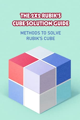 The 2x2 Rubik’s Cube Solution Guide: Methods to Solve Rubik’s Cube ...