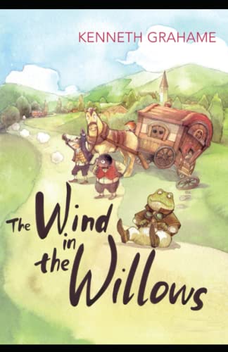 The Wind in the Willow:Illustrated Edition by Kenneth Grahame | Goodreads